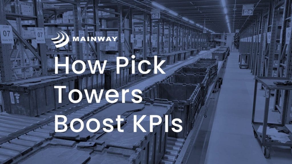 Elevating Warehouse Performance: How Pick Towers Boost KPIs - Mainway ...