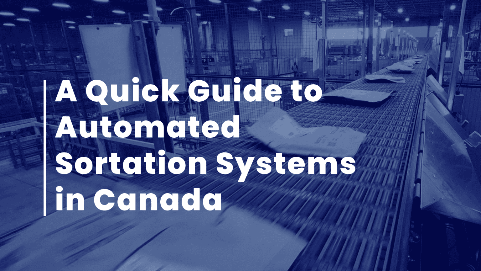 A Quick Guide to Automated Sortation Systems in Canada | Mainway ...